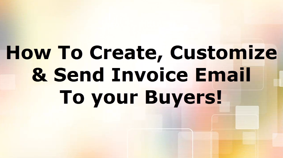 How to Create, Customize and Send Invoice Emails! - The DAP Blog